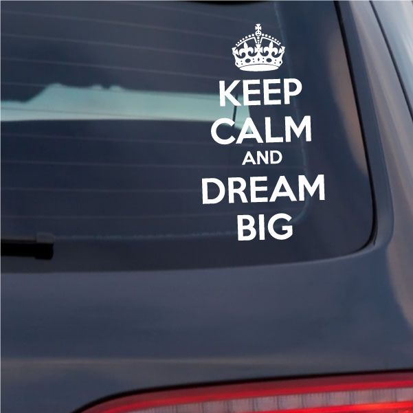 Keep Calm and Dream Big Decal – Vinyl Disorder