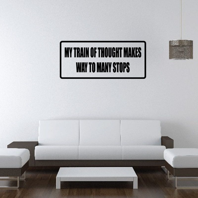 My train of thought makes way too many stops Decal – Vinyl Disorder
