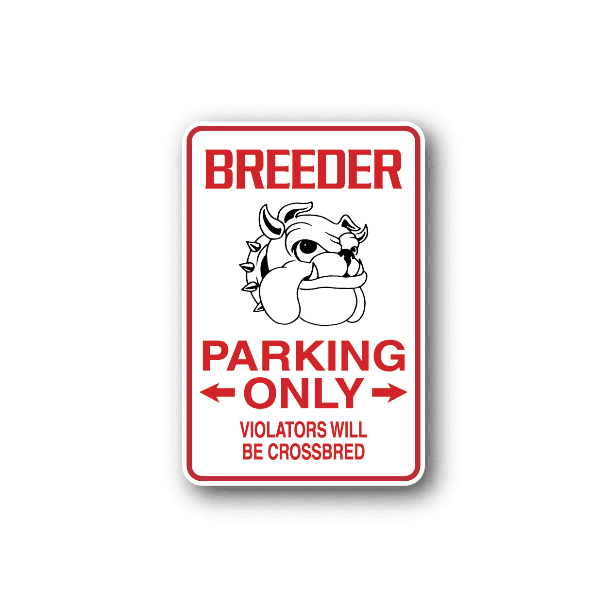 Bulldog Breeder Parking Only Sticker – Vinyl Disorder