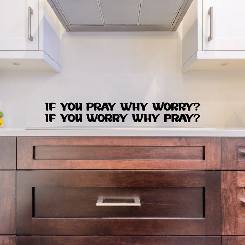 If you pray why worry If you worry why pray Decal – Vinyl Disorder