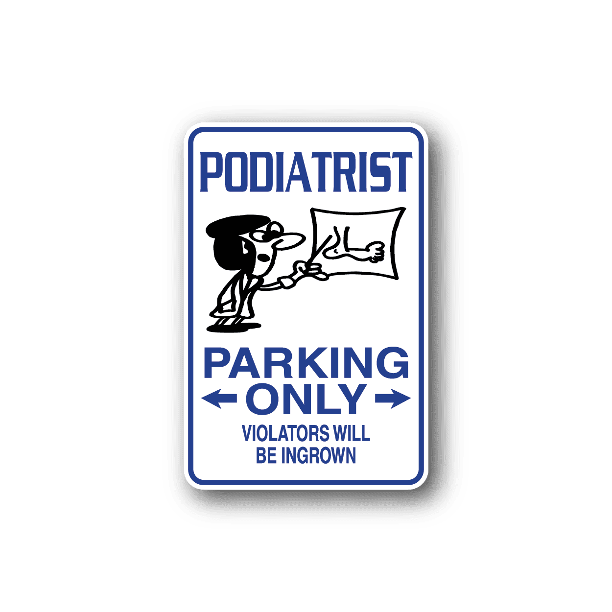 Podiatrist Parking Only Sticker – Vinyl Disorder