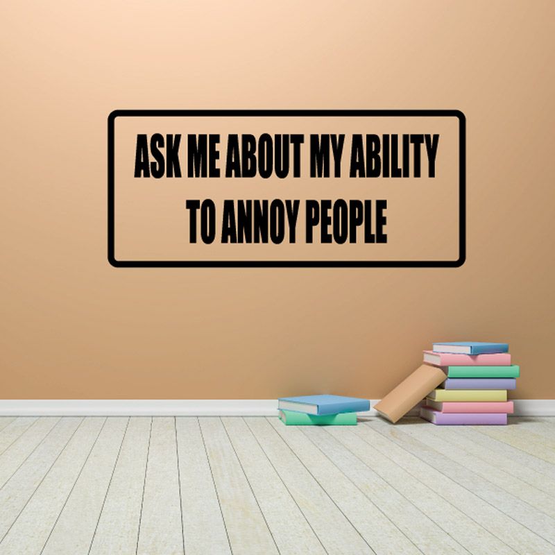 Ask Me About My Ability To Annow People Decal – Vinyl Disorder