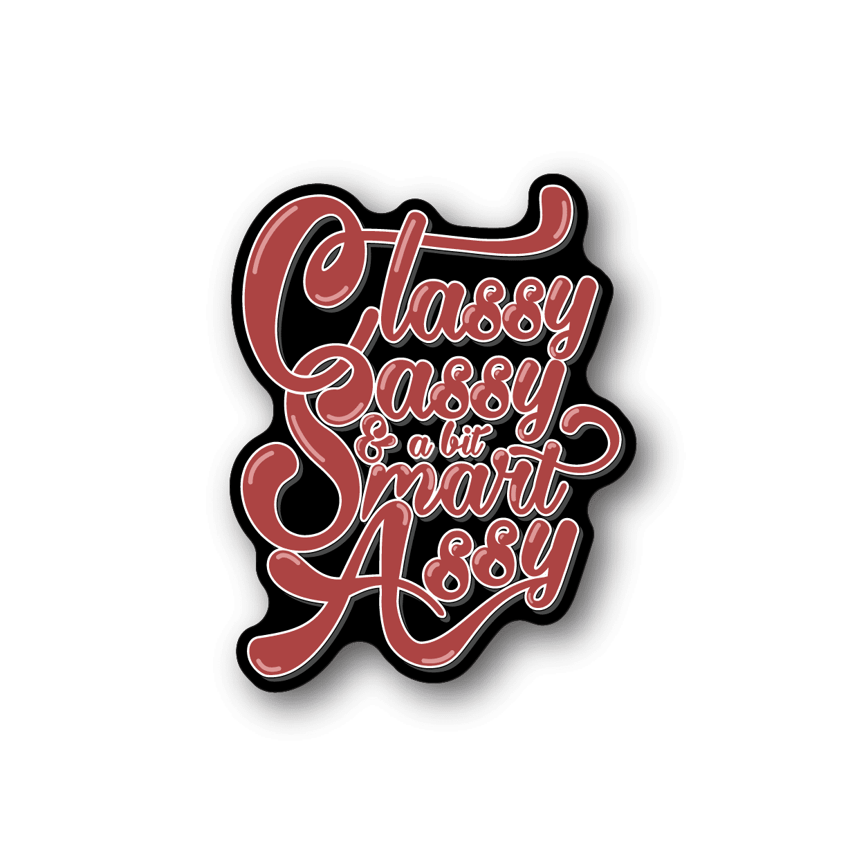 Classy Sassy and a Bit Smart Assy Sticker – Vinyl Disorder