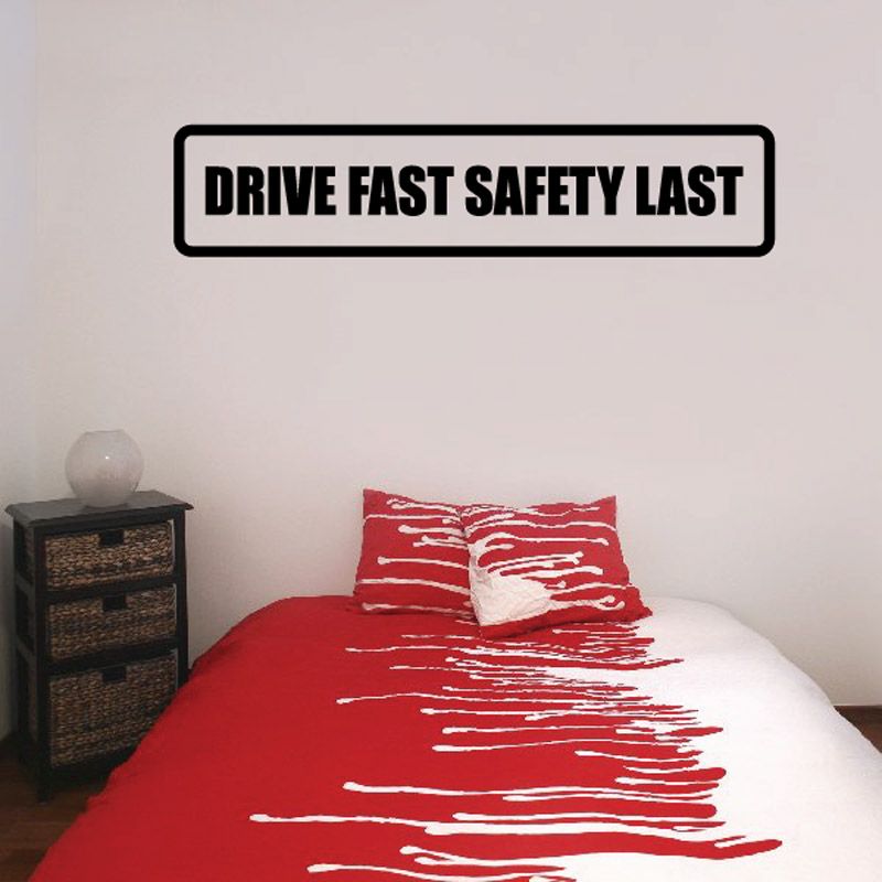 Drive fast safety last Decal – Vinyl Disorder
