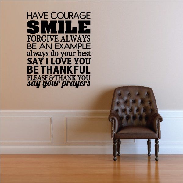 Have Courage Smile Forgive Always Be An Example Always Do Your Best Sa ...