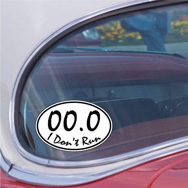I Don’t Run 00.0 marathon Sticker – Vinyl Disorder