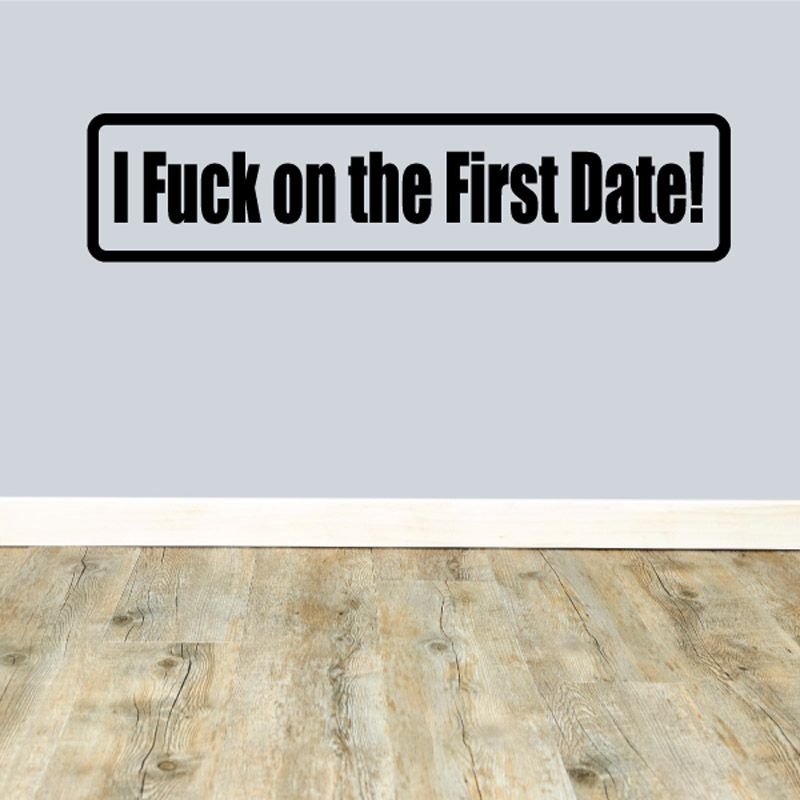 I f*ck on first date Decal – Vinyl Disorder