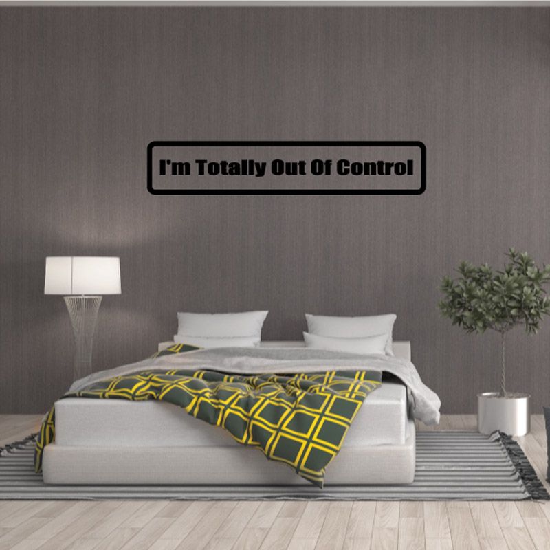 I'm totally out of control Decal – Vinyl Disorder