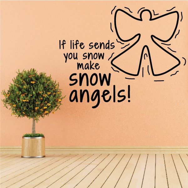 If Life Sends You Snow Make Snow Angels Quote Decal – Vinyl Disorder