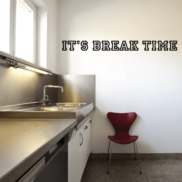 Its Break Time Wall Decal – Vinyl Disorder