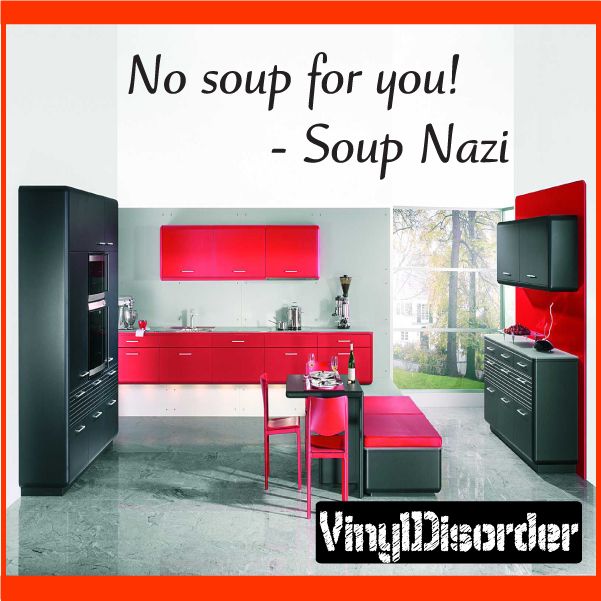 No soup for you Soup Nazi Wall Decal – Vinyl Disorder