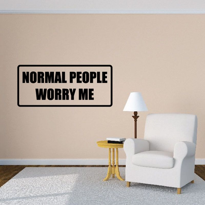 Normal people worry me Decal – Vinyl Disorder