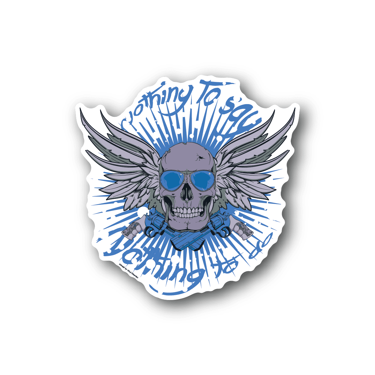 Nothing to Say Nothing to do Skull Sticker – Vinyl Disorder