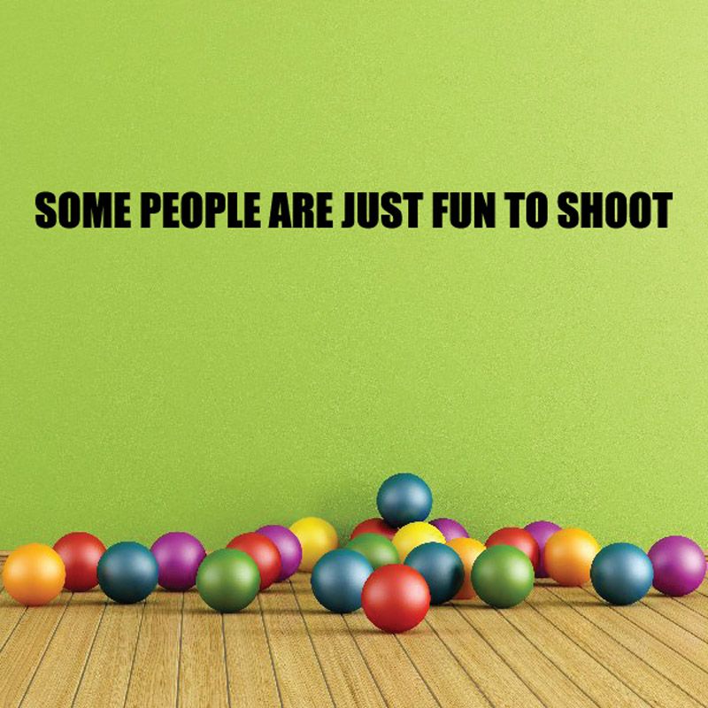 Some people are just fun to shoot Wall Decal - Vinyl Decal - Car Decal ...