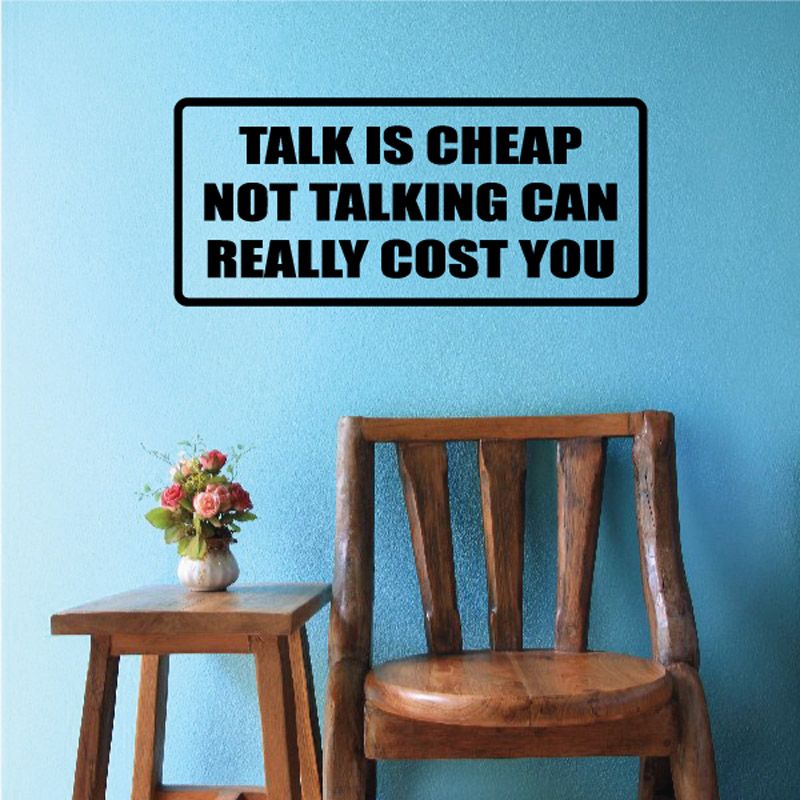 Talk is cheap not talking can really cost you Decal – Vinyl Disorder